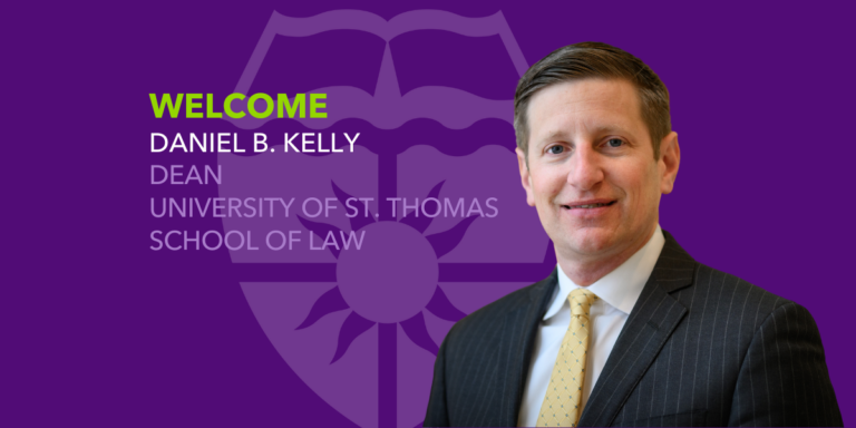 University of St. Thomas School of Law Appoints Daniel Kelly as New ...
